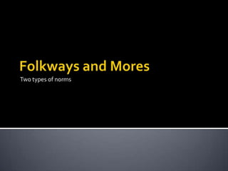 Folkways, mores and laws revised | PPTX