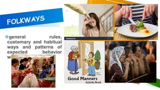 Folkways,mores,subculture and cultural relativism | PPTX | Illegal ...