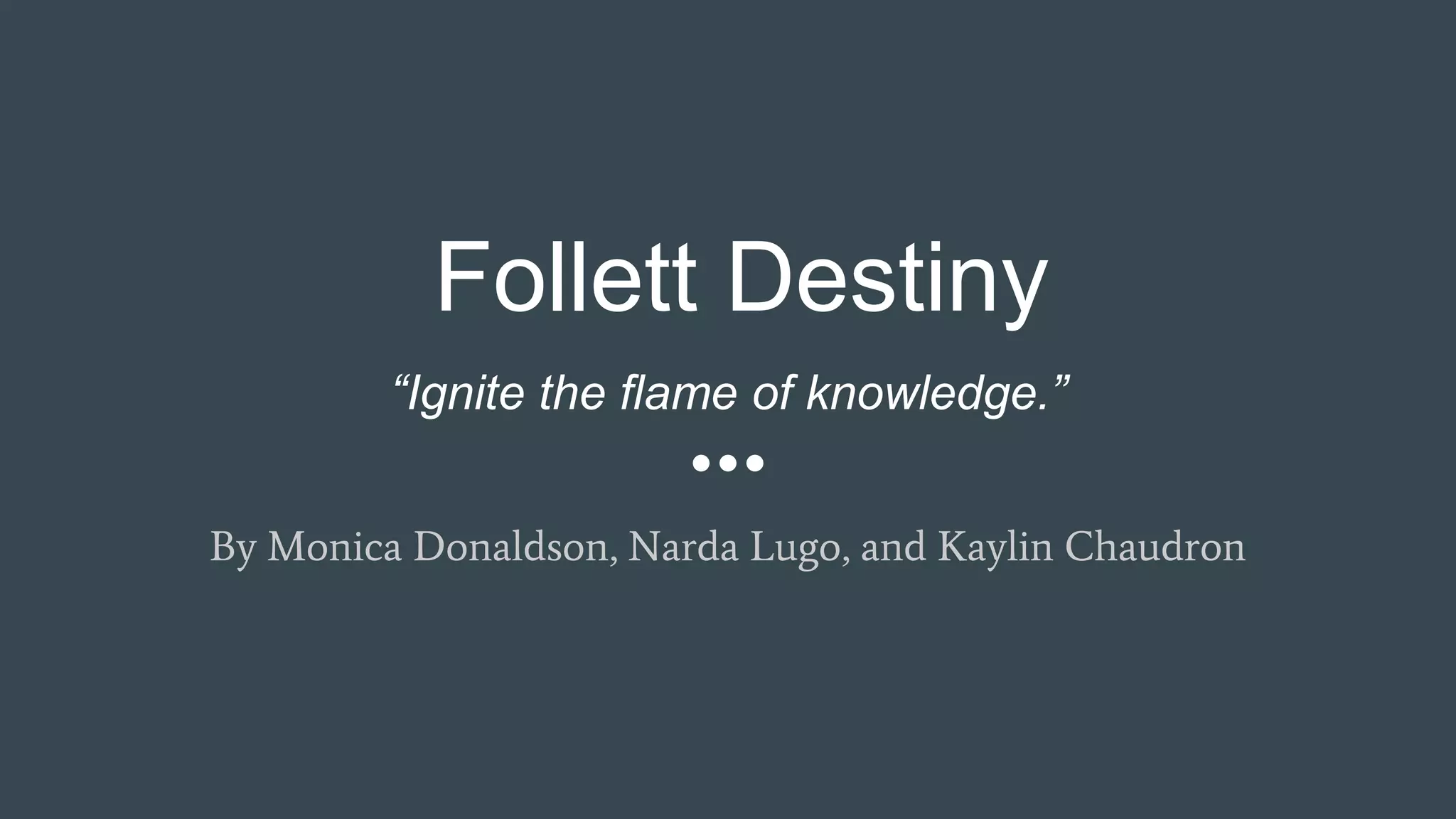 Follett Destiny Group Project | PPTX