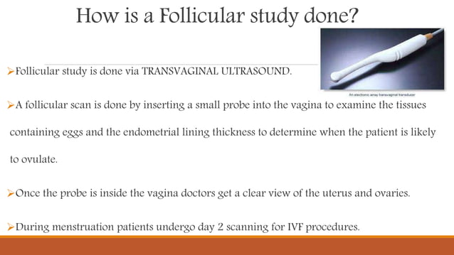 FOLLICULAR STUDY AND PATIENT MONITORING.pptx | Pregnancy | Reproductive ...