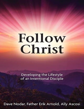 Follow Christ: Developing the Lifestyle of an Intentional Disciple ...