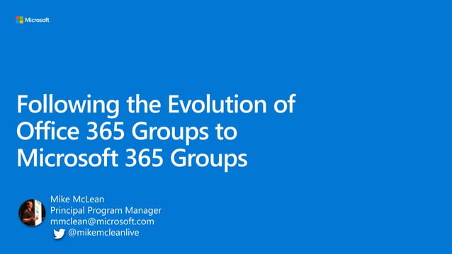 Following the Evolution of Office 365 Groups to Microsoft 365 Groups | PPT