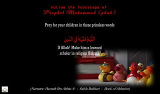 Follow the Footsteps of Prophet Muhammad (pbuh) - Part 1 | PPT