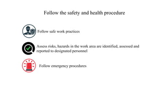 Follow the safety and health procedure.pptx