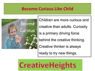Follow these 4 simple tips to become a creative thinker | PPT