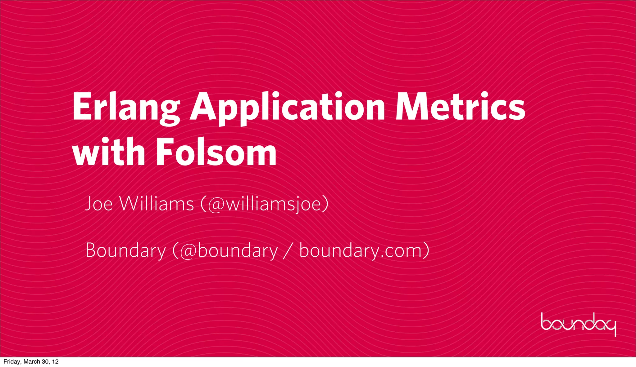 Erlang Application Metrics with Folsom | PPT | Free Download