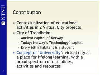 Universcity: Towards a Holistic Approach to Educational Virtual City ...