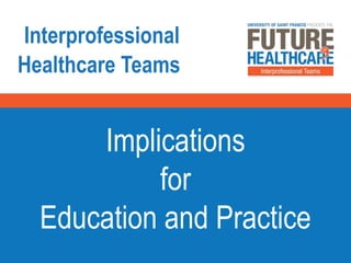 Future of Healthcare - Interprofessional Teams | PPT