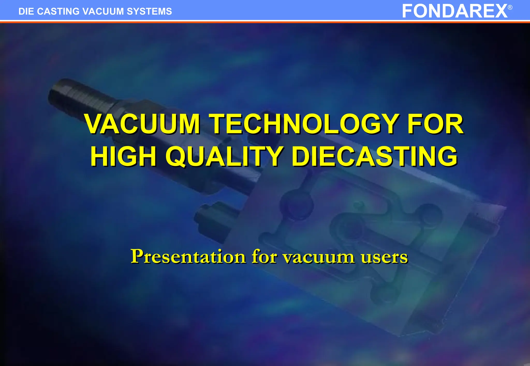 Fondarex Vacuum Technology AND APPLICATON .ppt
