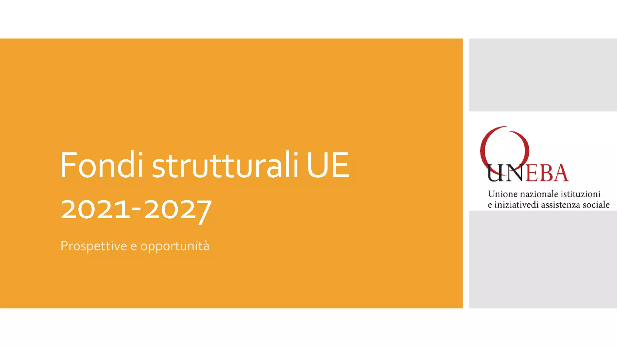 Fondi strutturali Unione Europea 2021 2027, prospettive e opportunità ...