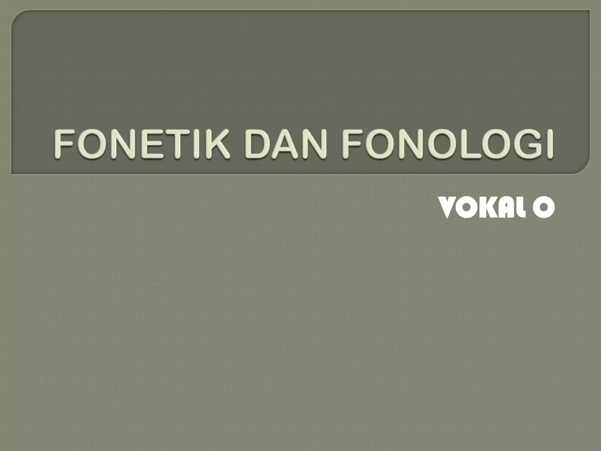 Fonetik dan fonologi | PPT