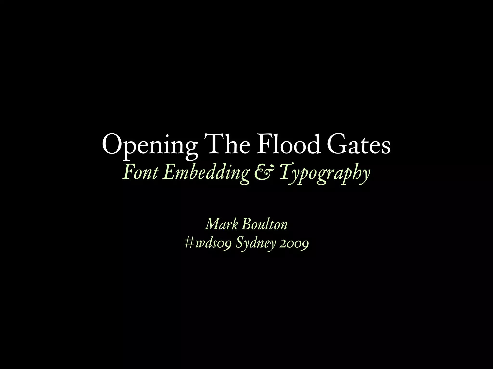 Opening the Flood Gates: Font Embedding and Typography | PPT