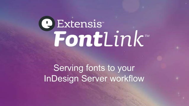 FontLink - Serving Fonts in your Adobe InDesign Server Workflow | PPTX