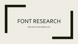 Font research fini | PPT