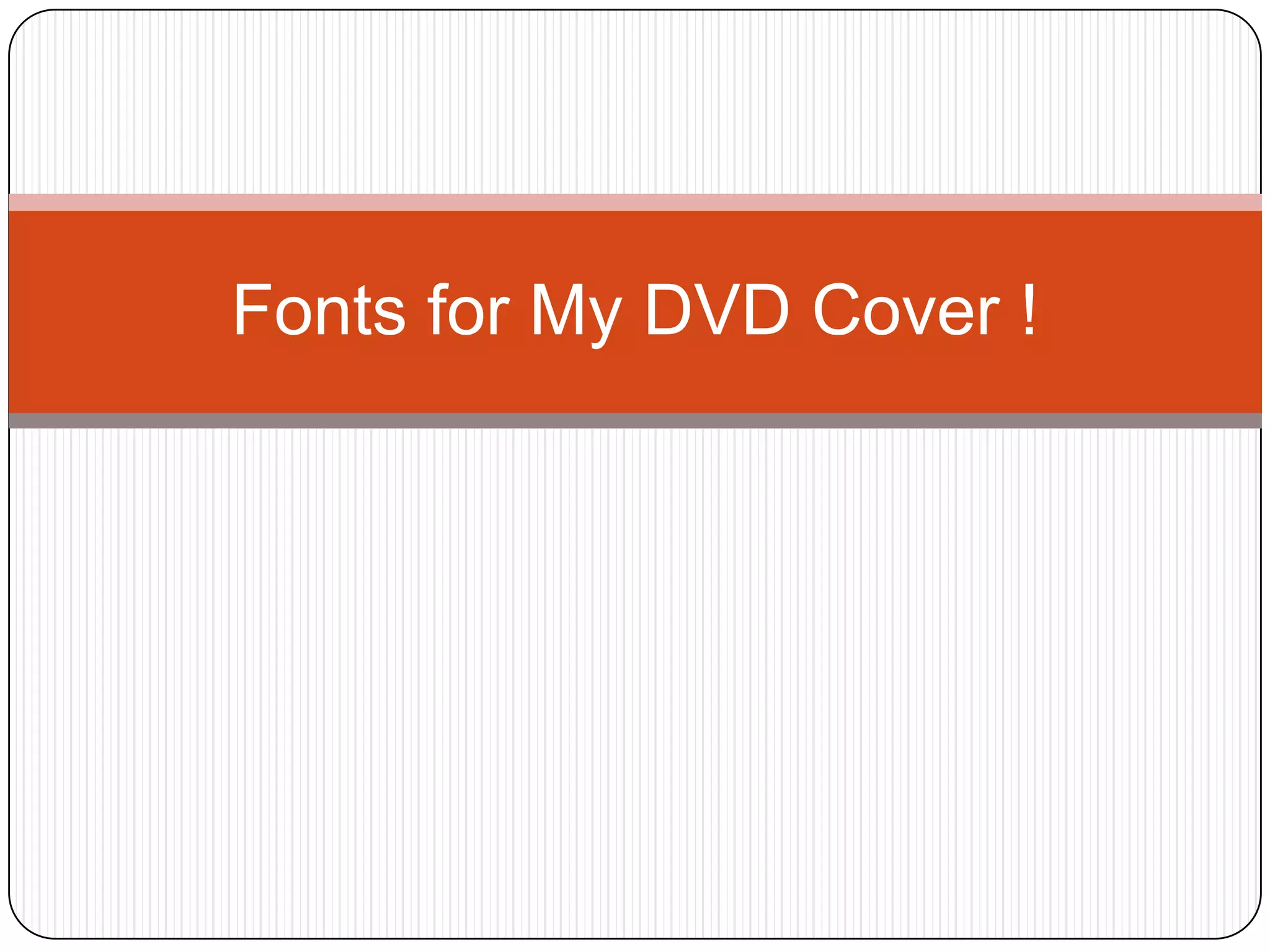 Fonts for my dvd cover ! | PPTX