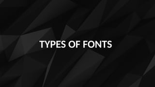 FONT TYPES AN INTODUCTION & TYPOGRAPHY FONT STYLES | PPTX