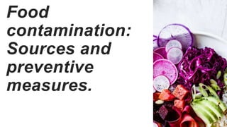 Sources of food contamination and prevention | PPTX