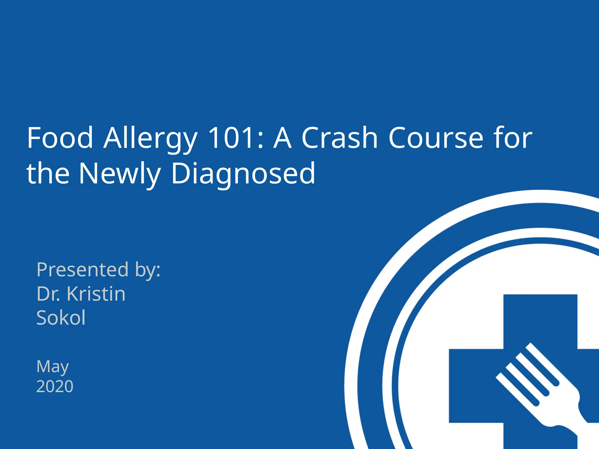 Food-Allergy-101-A-Crash-Course for-the-Newly-Diagnosed-webinar-slides.pptx