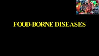 Food-borne infections food poisoning and food intoxication part 1.pptx