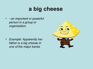 Food Idioms With Bread And Cheese | PPT