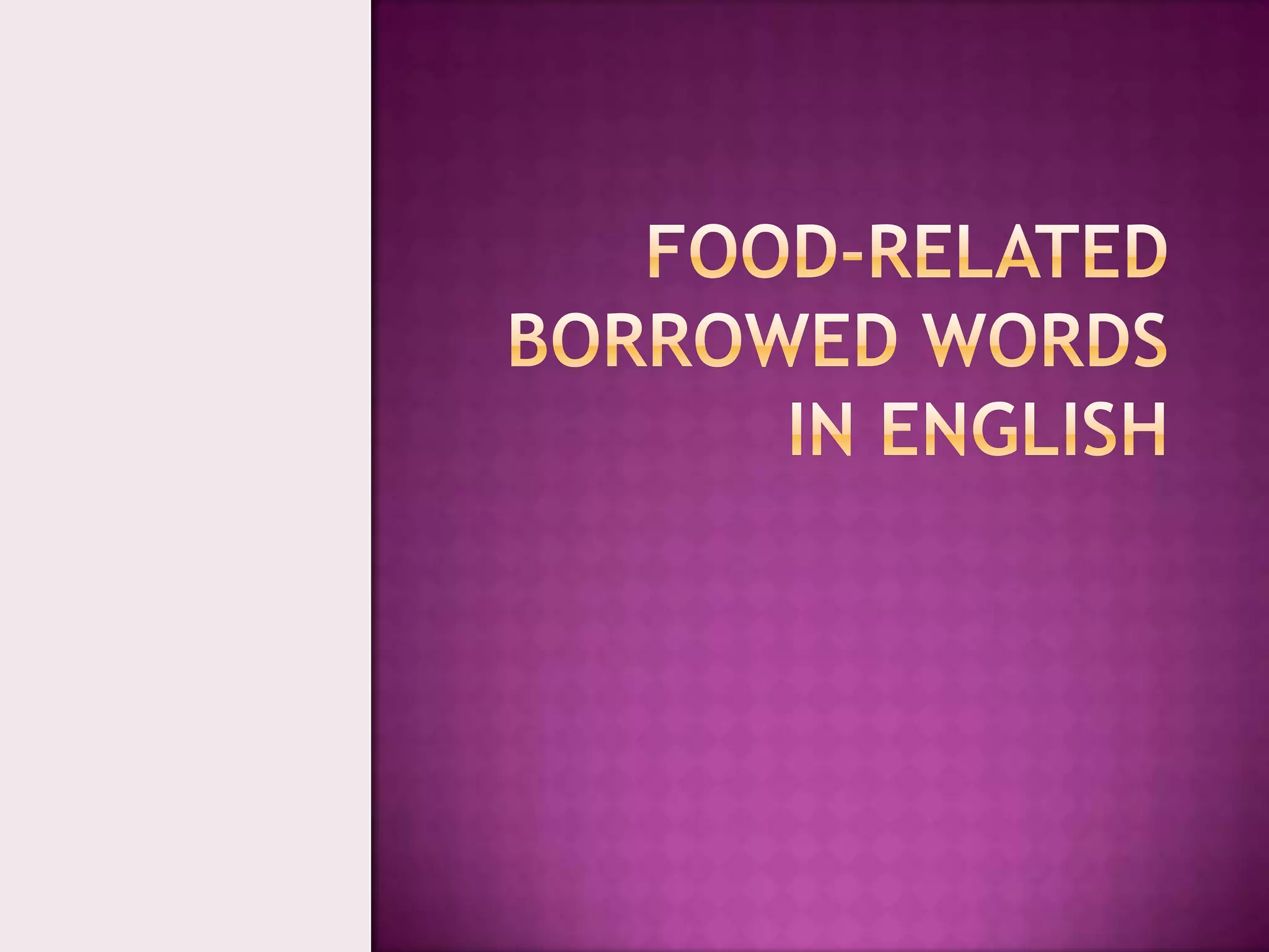 Food related borrowed words in english | PPT