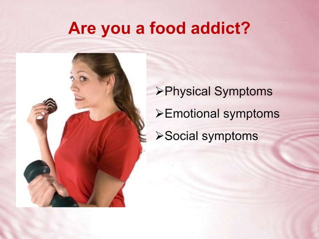 Food addiction | PPTX | Digestive Disorders | Diseases and Conditions