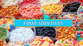 FOOD ADDITIVES_1.pptx
