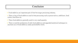 Food additives used in fruit based beverages | PPTX