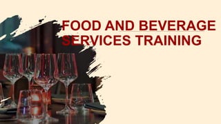 FOOD AND BEVERAGE SERVICES TRAINING.pptx