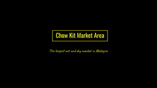 CHOW KIT FOOD AND CULTURE | PPT