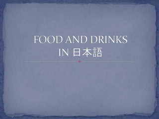 Food and drinks in japanese | PPTX