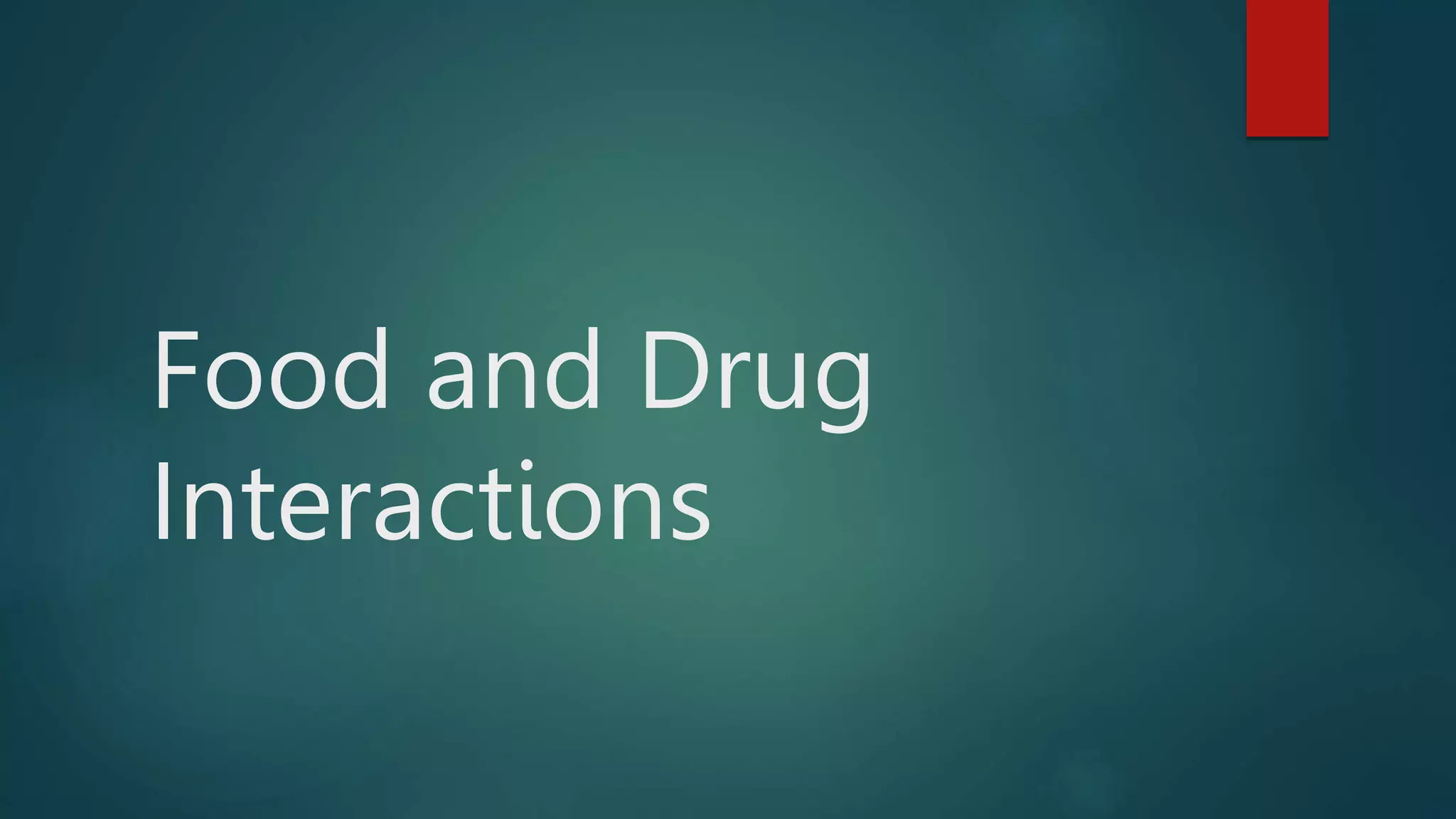 Food and Drug Interactions ppt.pptx