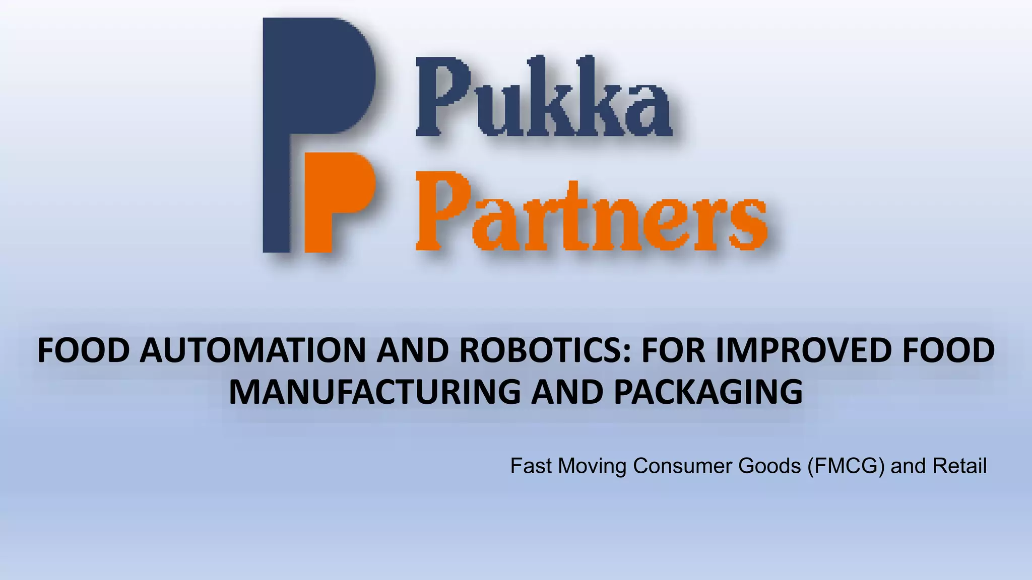 FOOD AUTOMATION AND ROBOTICS: FOR IMPROVED FOOD MANUFACTURING AND ... FOOD AUTOMATION AND ROBOTICS: FOR IMPROVED FOOD MANUFACTURING AND ...