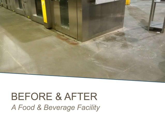 Before & After - Food & Beverage Facility Floors Get A Facelift | PPT