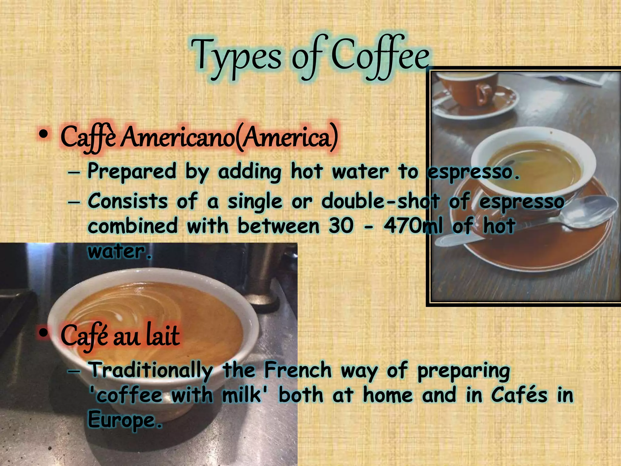 Coffee : Different Kinds of Coffee & Styles of Coffee | PPTX