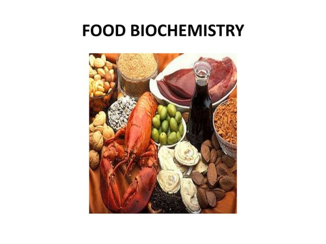 Food biochemistry | PPTX