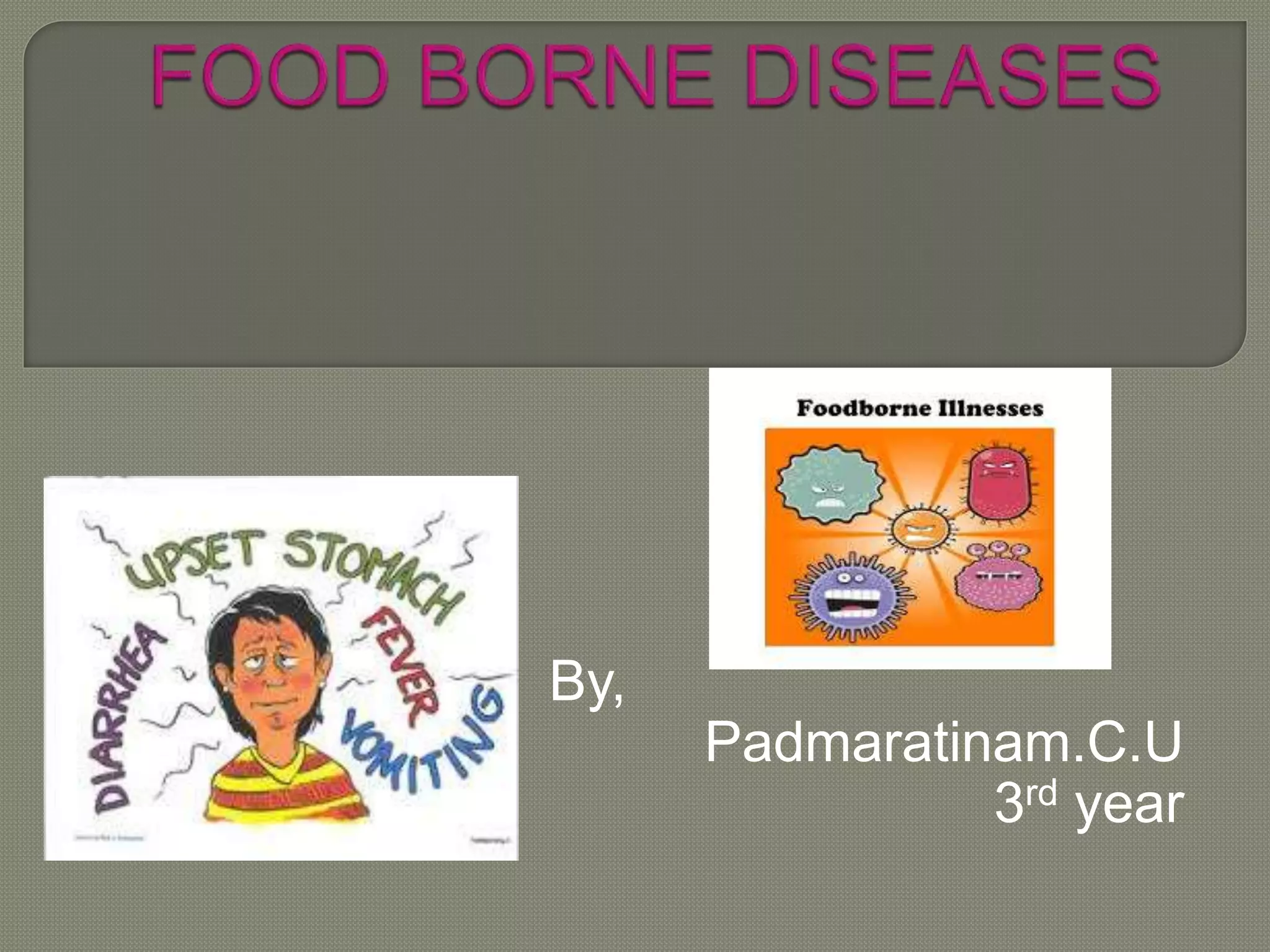 Foodborne Diseases: Causes, Symptoms and Prevention | PPT