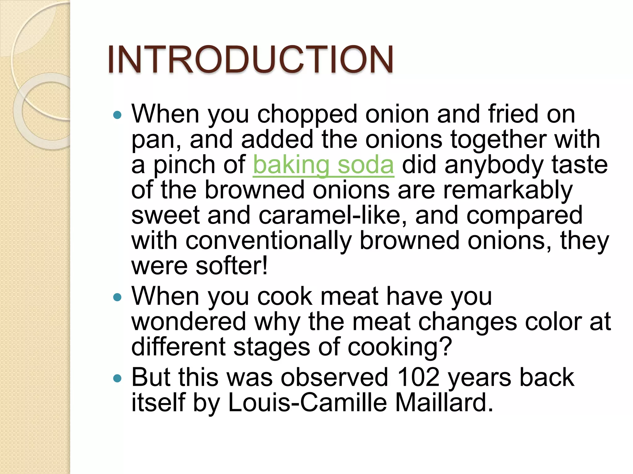 Food browning due Maillard chemical reaction occurs between amino acids ...