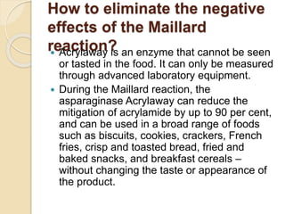 Food browning due Maillard chemical reaction occurs between amino acids ...