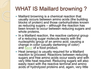 Food browning due Maillard chemical reaction occurs between amino acids ...