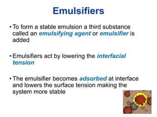 Food Colloids: PHASES; COLLOIDAL;CLASSES | PPT