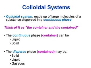 Food Colloids: PHASES; COLLOIDAL;CLASSES | PPT