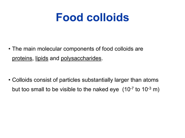 Food Colloids: PHASES; COLLOIDAL;CLASSES | PPT