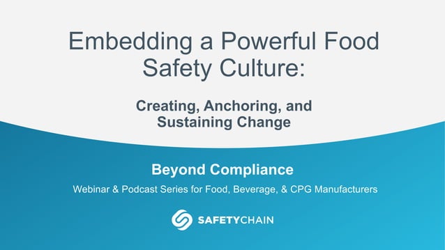 Embedding a Powerful Food Safety Culture: Creating, Anchoring, and ...