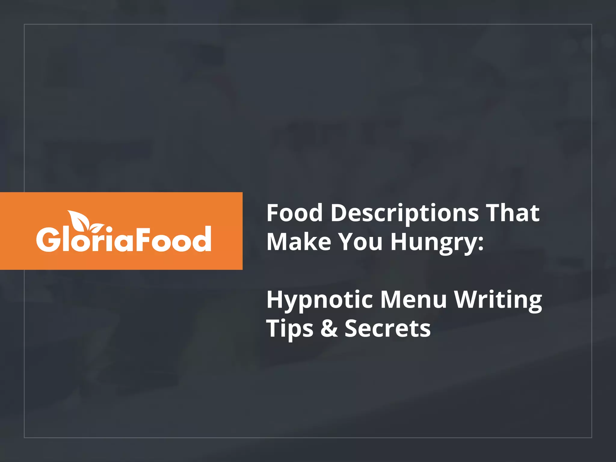 Food Descriptions That Make You Hungry: Hypnotic Menu Writing Tips ...