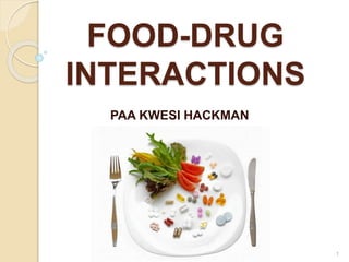 Food drug interactions | PPTX