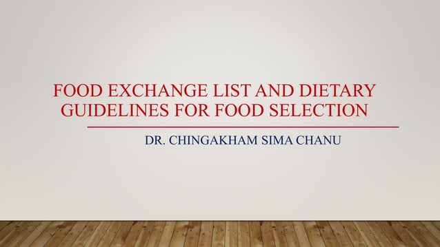 Food exchange list and dietary guidelines for food.pptx