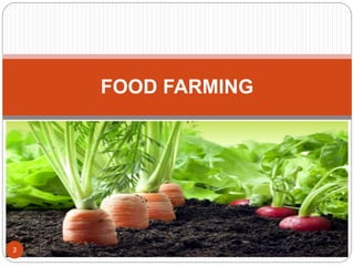 Food Farming their types and challenges. | PPT