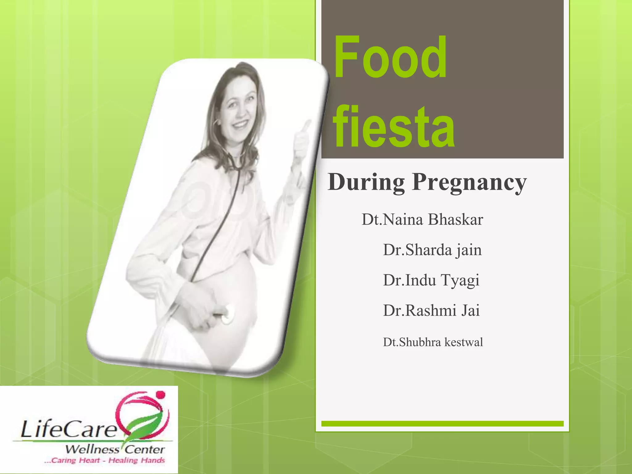 Food Fiesta During Pregnancy Dt.Naina Bhaskar Dr.Sharda jain Dr.Indu ...