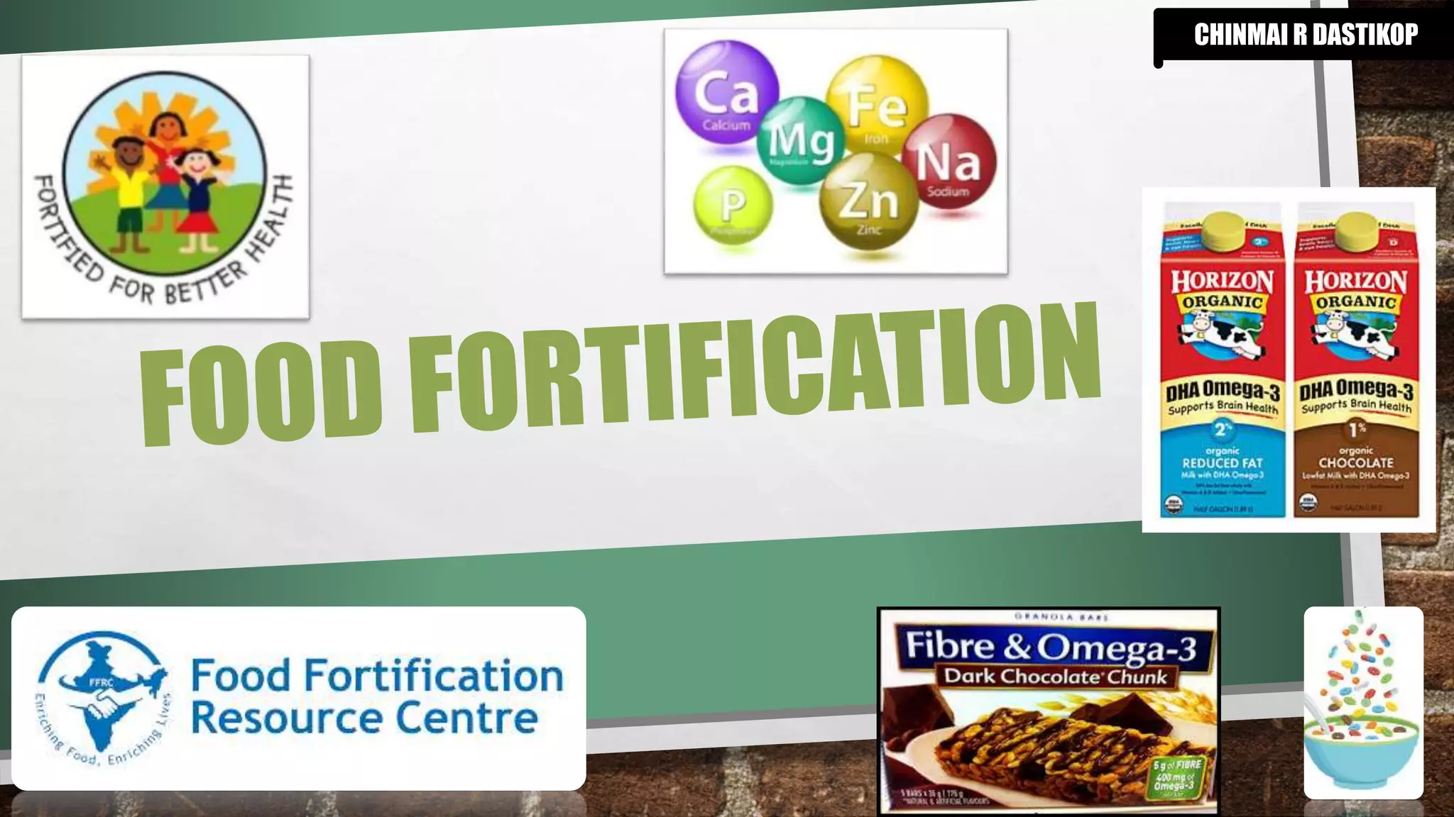 Food fortification : An Enrichment of Nutrients | PPTX